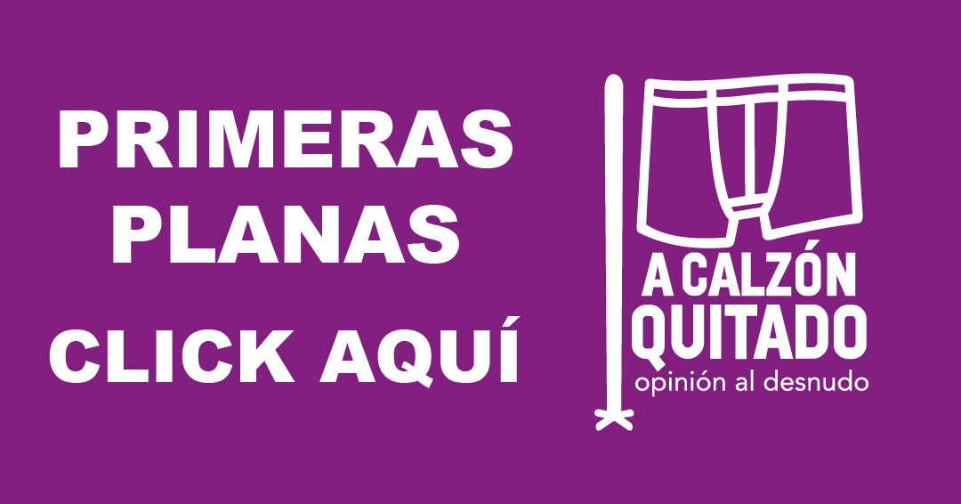 Primeras planas - A calzón quitado